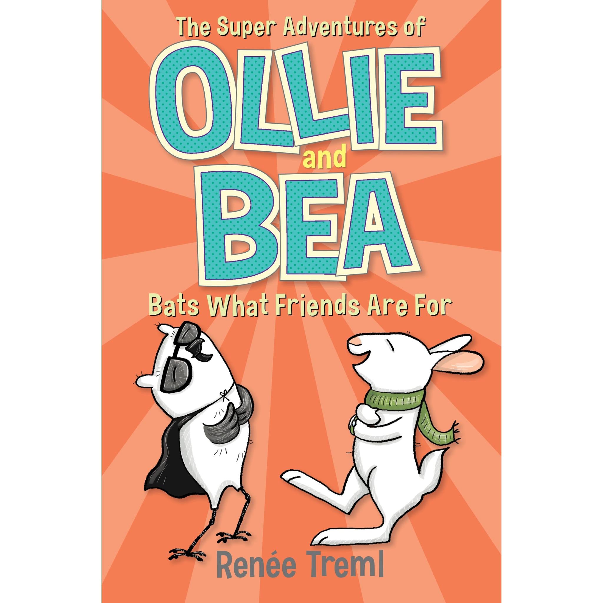 Bats What Friends Are For: The Super Adventures of Ollie and Bea 4 – Flight by Paper Bird