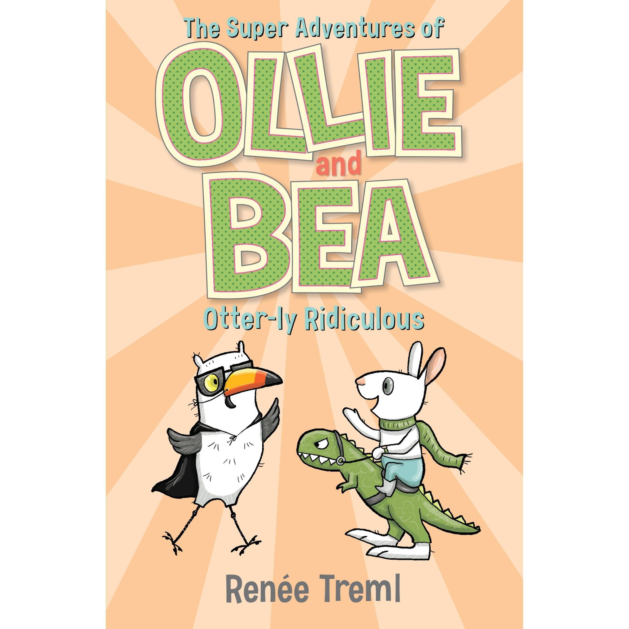 Otter-ly Ridiculous: The Super Adventures of Ollie and Bea 6 – Flight by Paper Bird