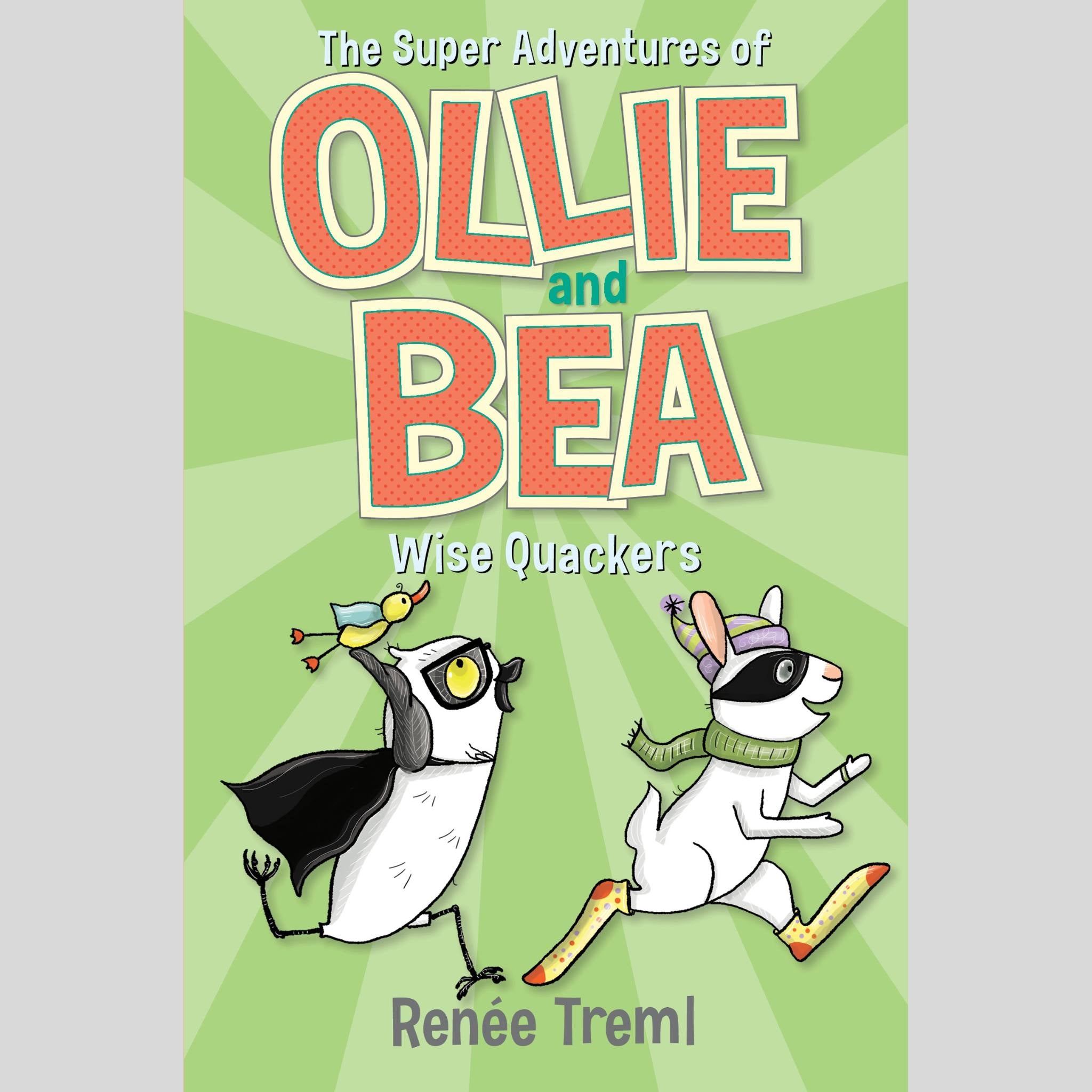 Wise Quackers: The Super Adventures of Ollie and Bea 3 – Flight by Paper Bird