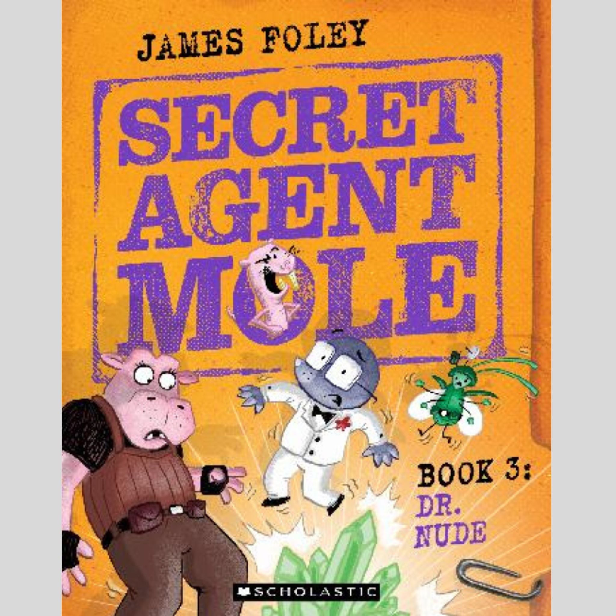 Dr. Nude (Secret Agent Mole: Book 3) – Flight by Paper Bird