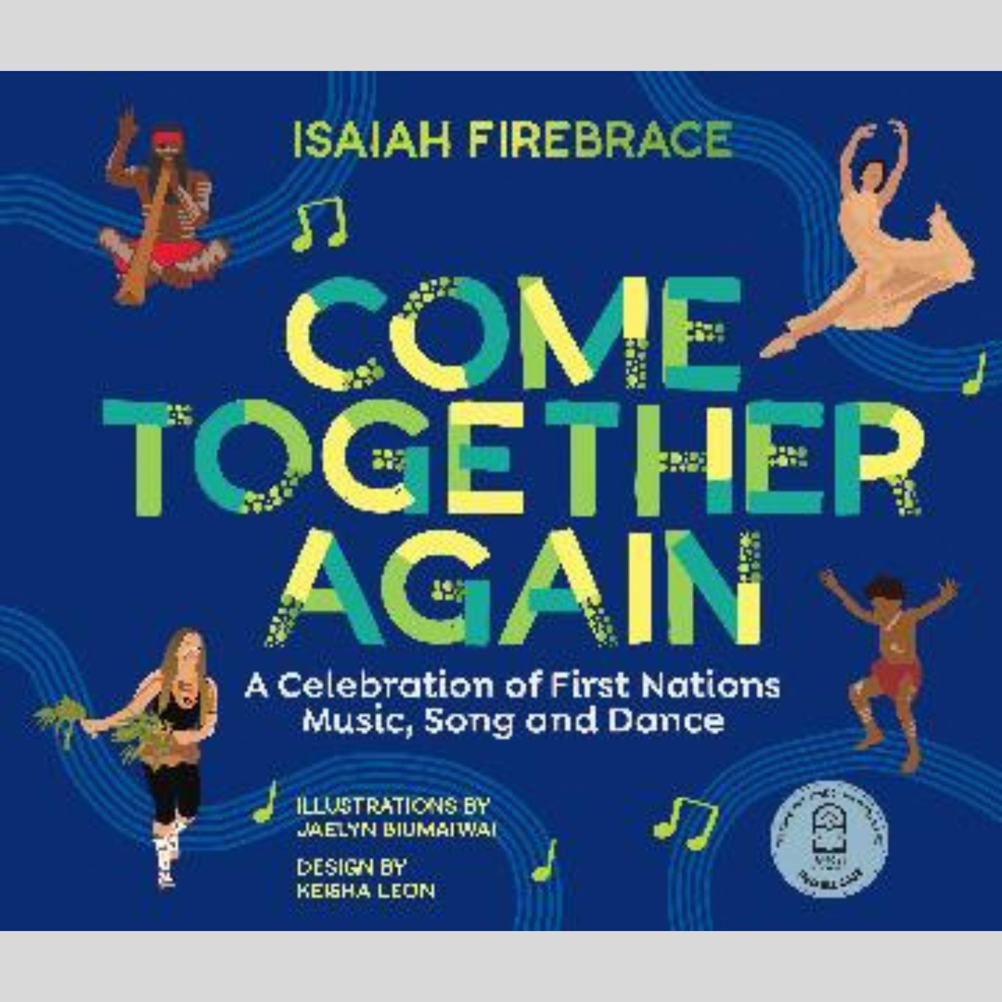 Come Together Again A Celebration of First Nations Music, Song and Dan ...